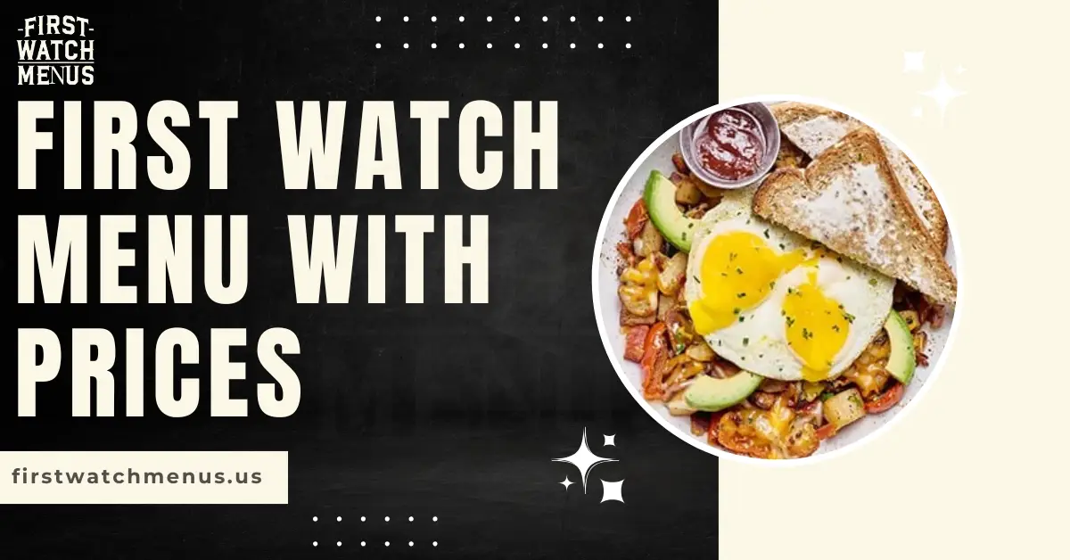 First Watch Menu with Prices (2025) – Full Breakfast, Lunch & More